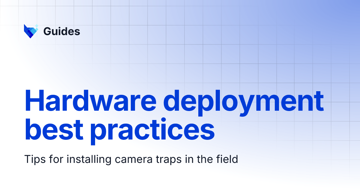 Hardware deployment best practices | Guides